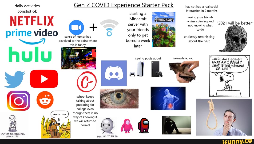 Daily activities Gen Z COVID Experience Starter Pack has not had real ...