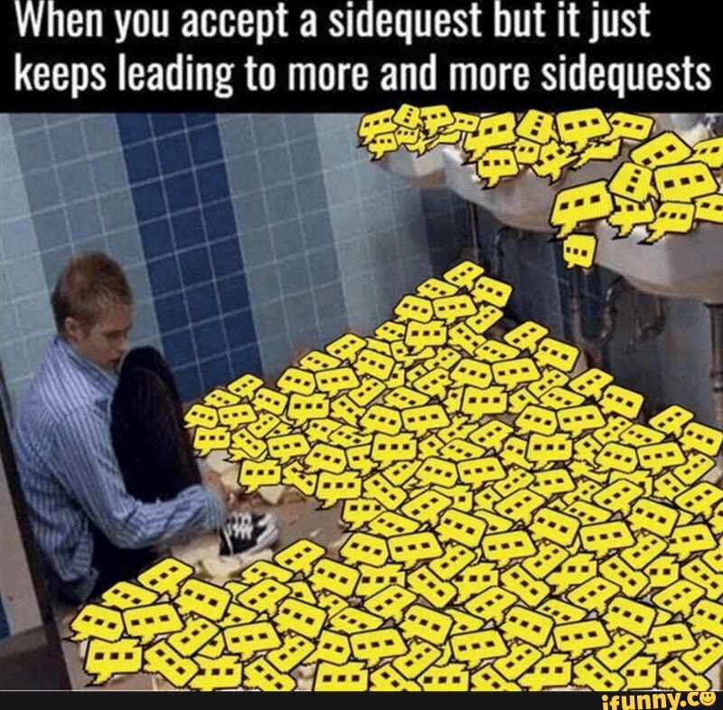Sidequest memes. Best Collection of funny Sidequest pictures on iFunny