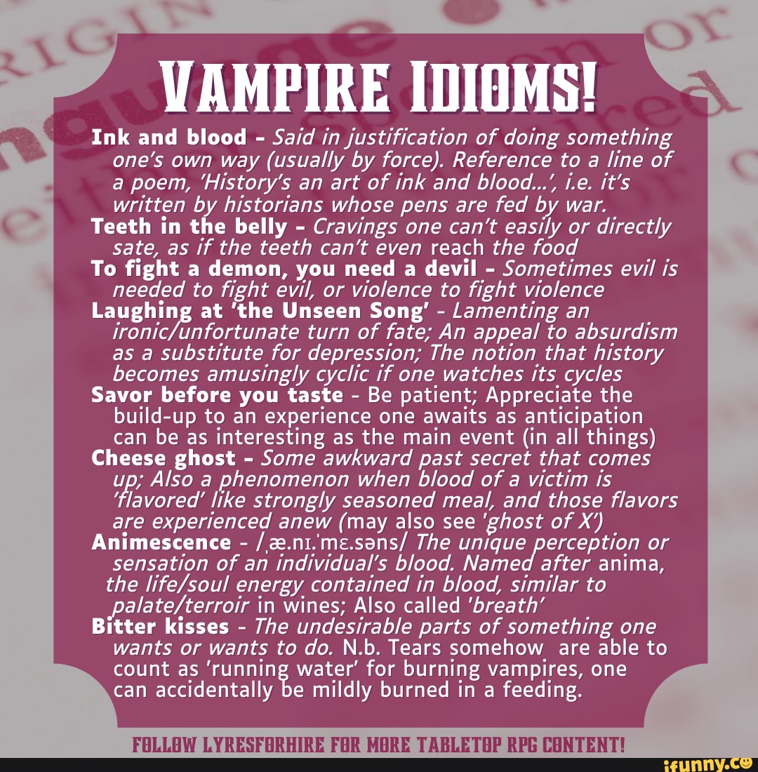 Idioms for Vampires and Dhampyr! - VAMPIRE IDIOMS! Ink and blood - Said ...