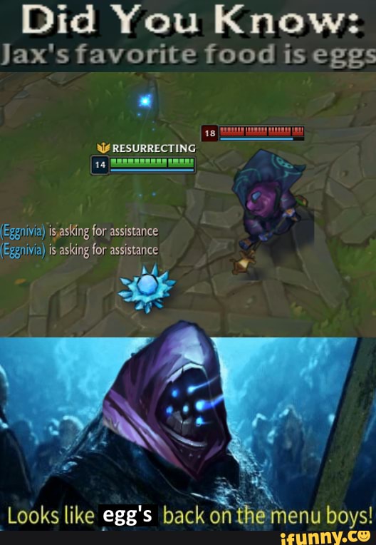 Did You Know: Jax's favorite food is eggs RESURRECTING 14 (Eggnivia) is ...