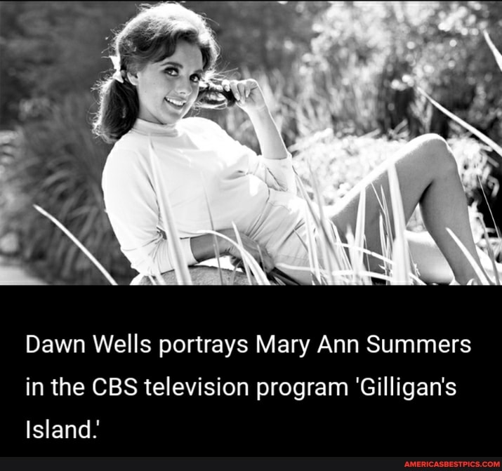 Dawn Wells portrays Mary Ann Summers in the CBS television program ...