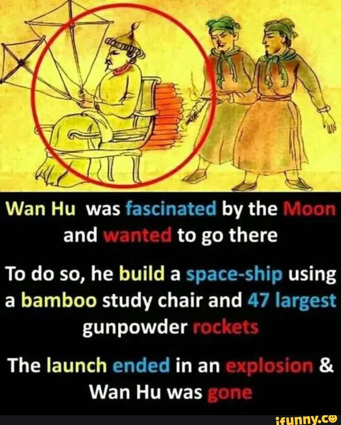 Wan Hu was fascinated by the \Vioon and wantec to go there To do so, he ...