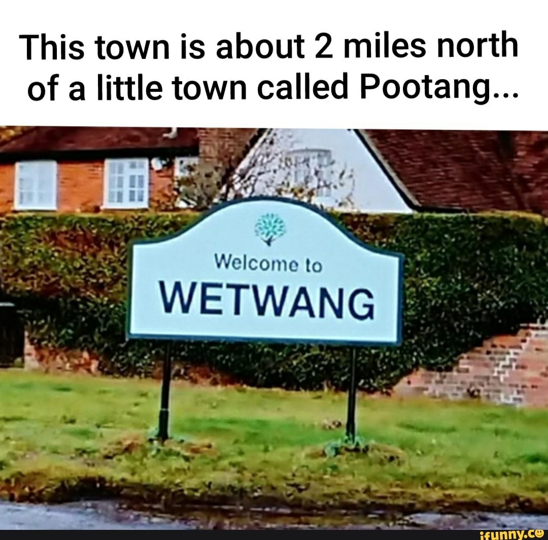 This town is about 2 miles north of a little town called Pootang ...