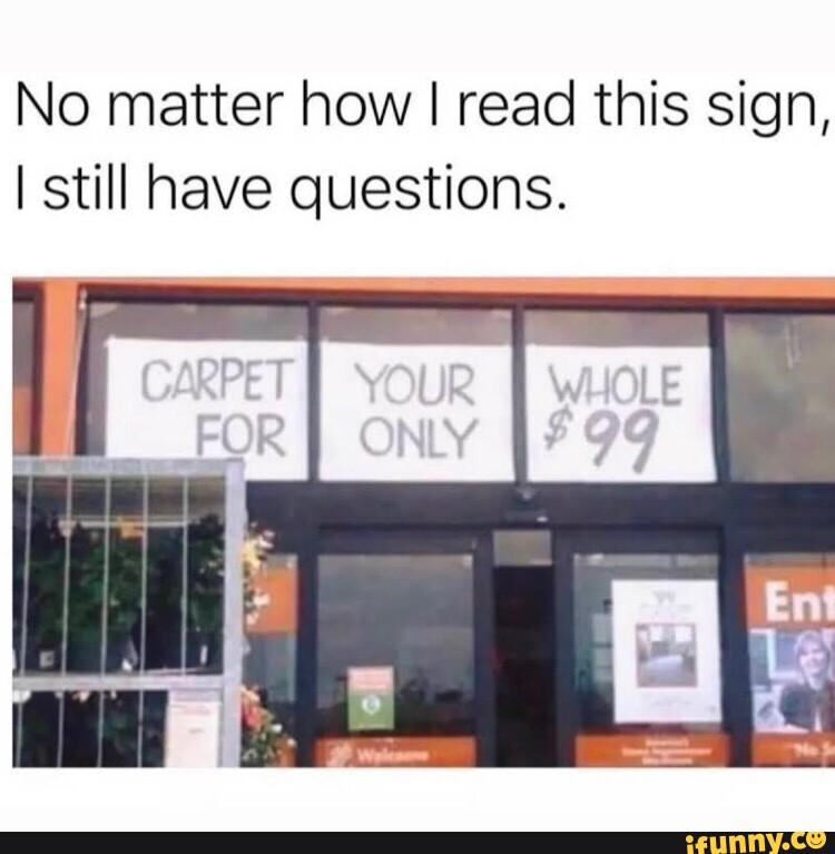 No matter how I read this sign, I still have questions. - iFunny