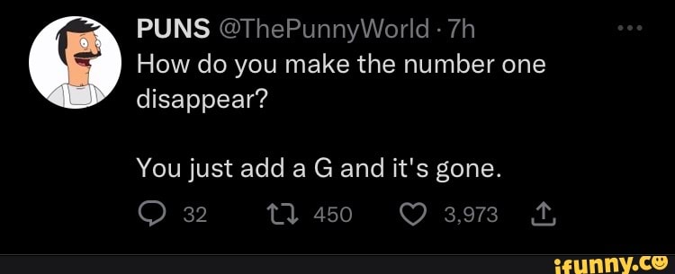 PUNS @ThePunnyWorld I How do you make the number one disappear? You ...