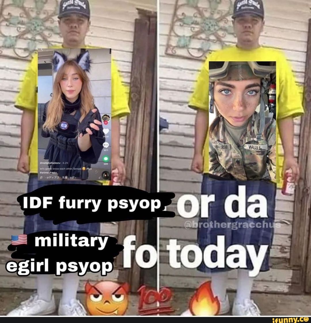 IDF furry psyop, or da military ezirl psyop FO today - iFunny