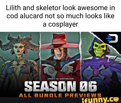 Lilith and skeletor look awesome in cod alucard not so much looks like ...