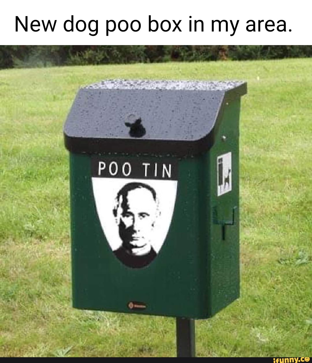 New dog poo box in my area. POO TIN - iFunny
