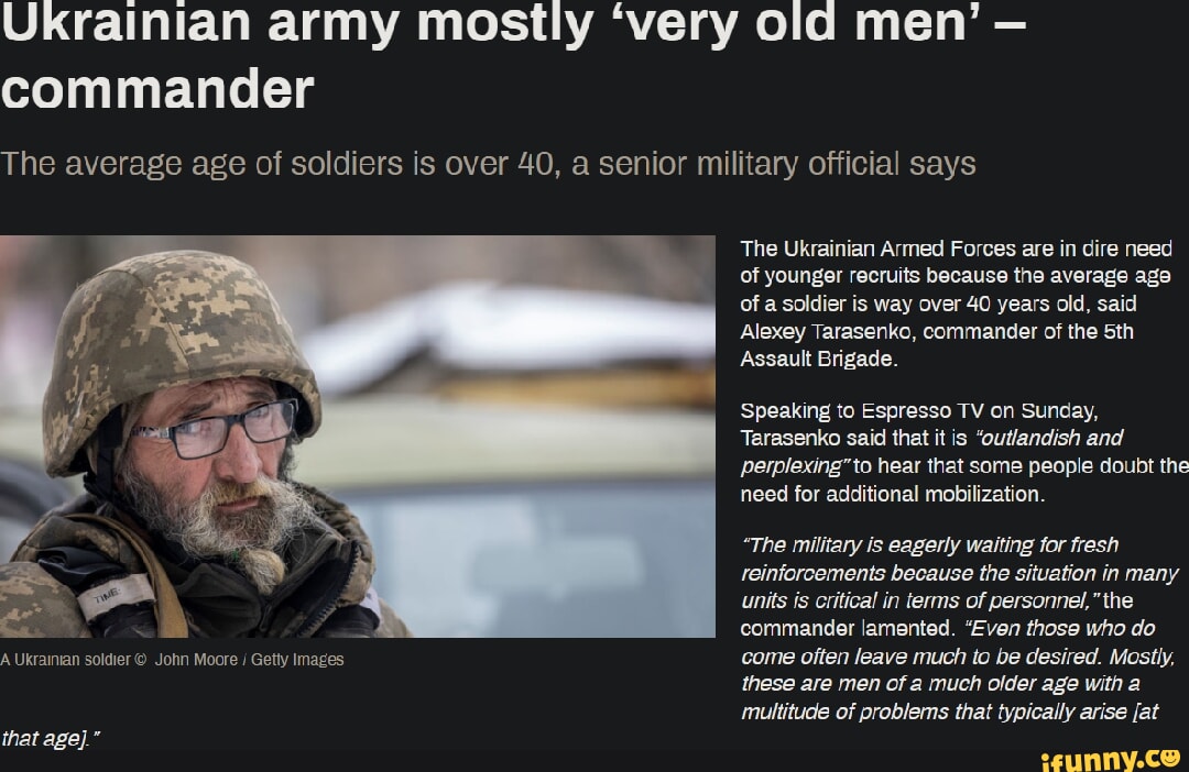 Ukrainian army mostly 'very old men' - commander The average age of ...