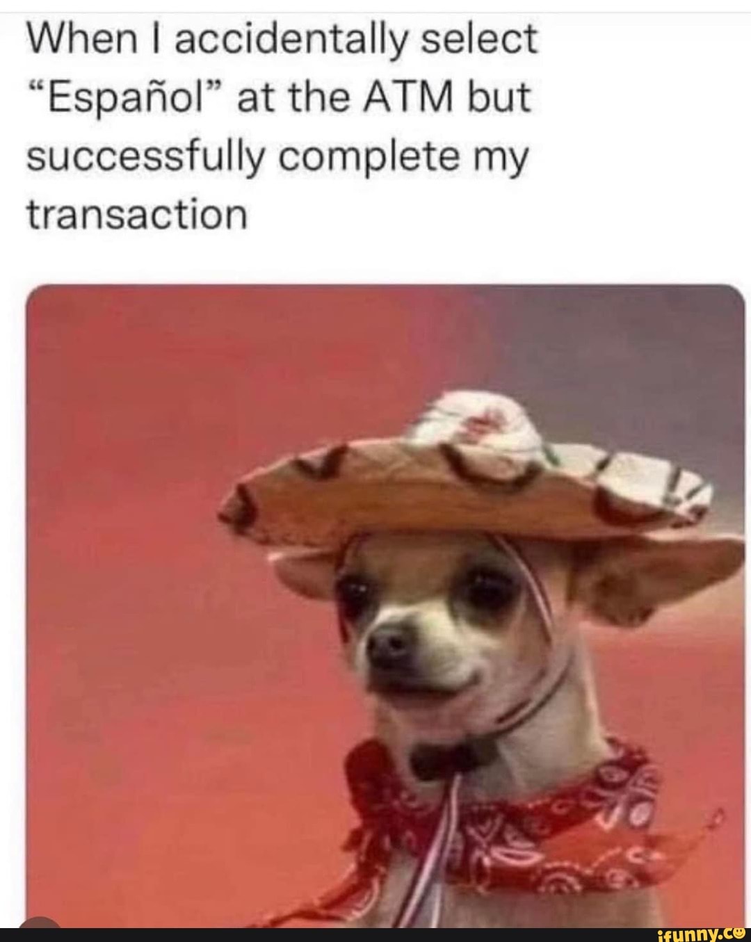 When I accidentally select "Espanol" at the ATM but successfully ...