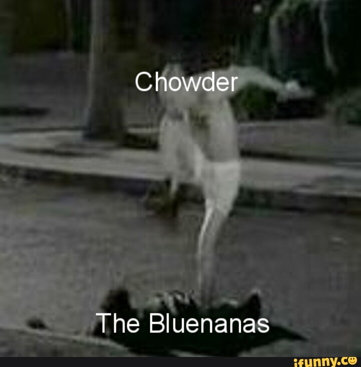 Chowder memes memes. The best memes on iFunny