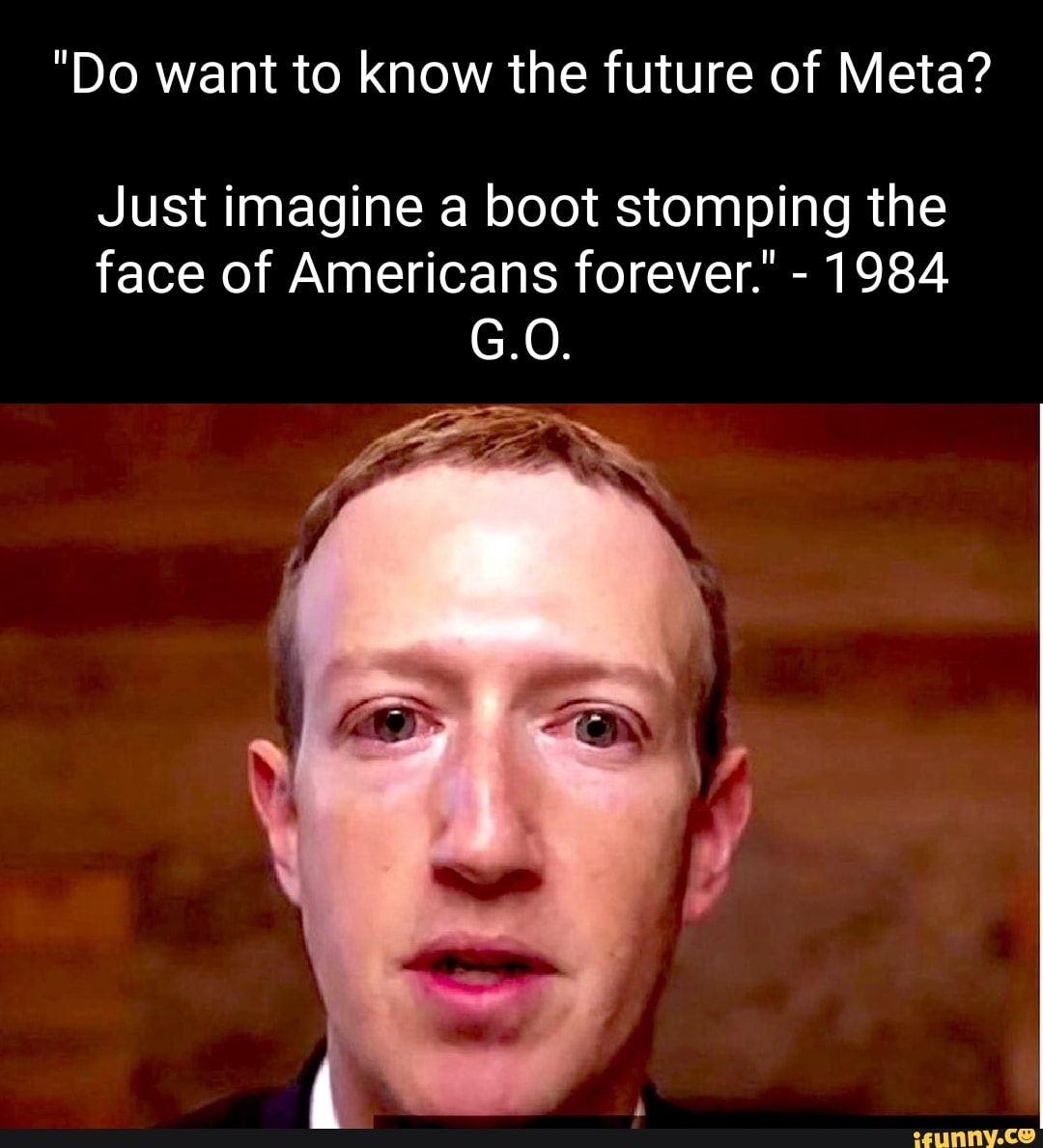 "Do want to know the future of Meta? Just imagine a boot stomping the ...