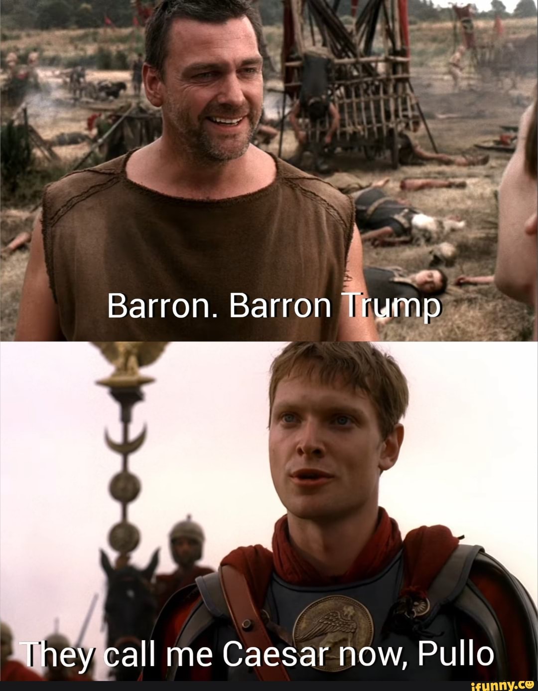 Barron. Barron Trump They call me Caesar now, Pullo - iFunny