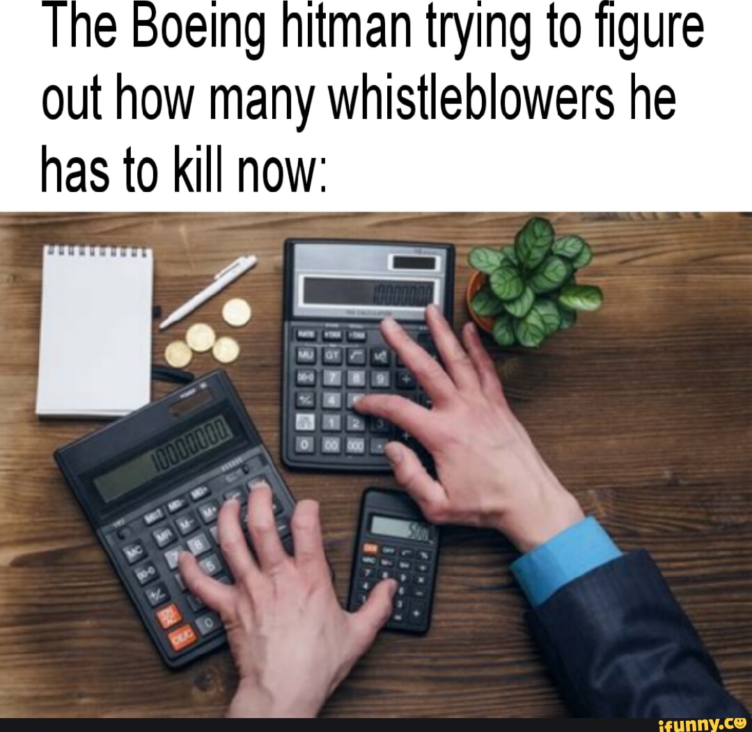 The Boeing hitman trying to figure out how many whistleblowers he has ...