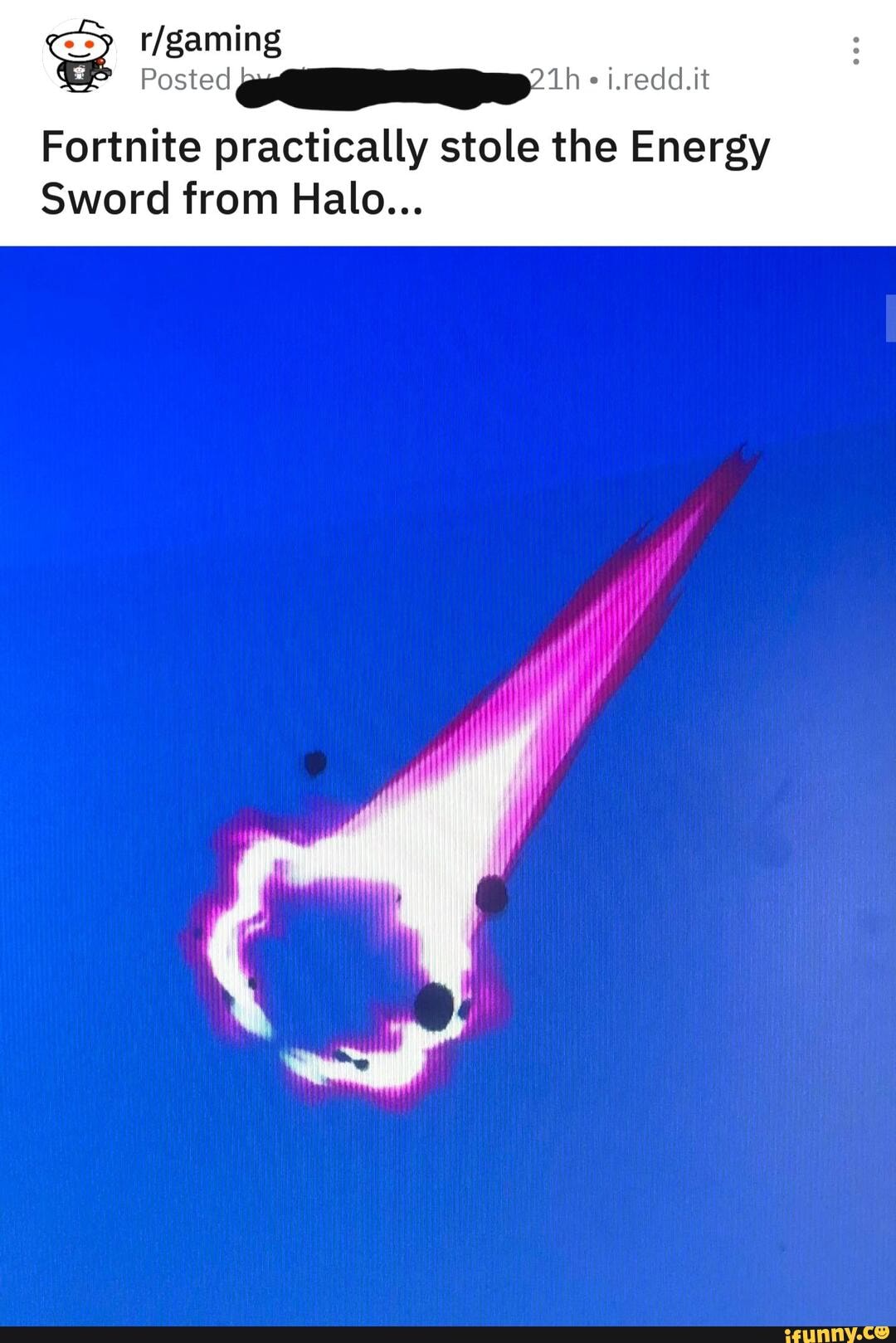 Fortnite practically stole the Energy Sword from Halo... - iFunny