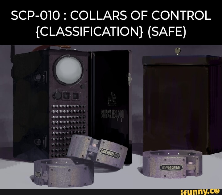 SCP-010 : COLLARS OF CONTROL {CLASSIFICATION} (SAFE) - iFunny
