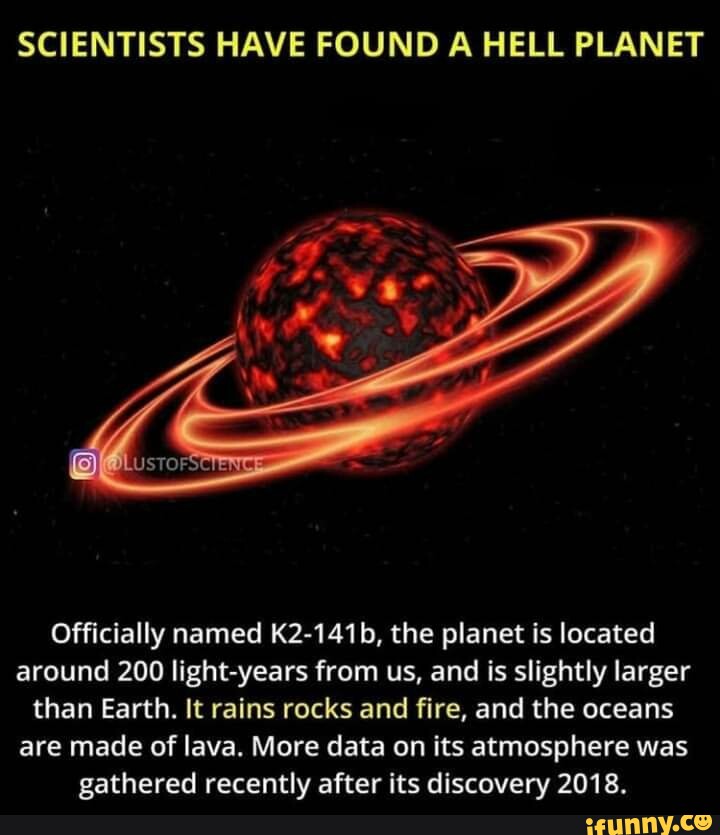 SCIENTISTS HAVE FOUND A HELL PLANET Officially named K2-141b, the ...