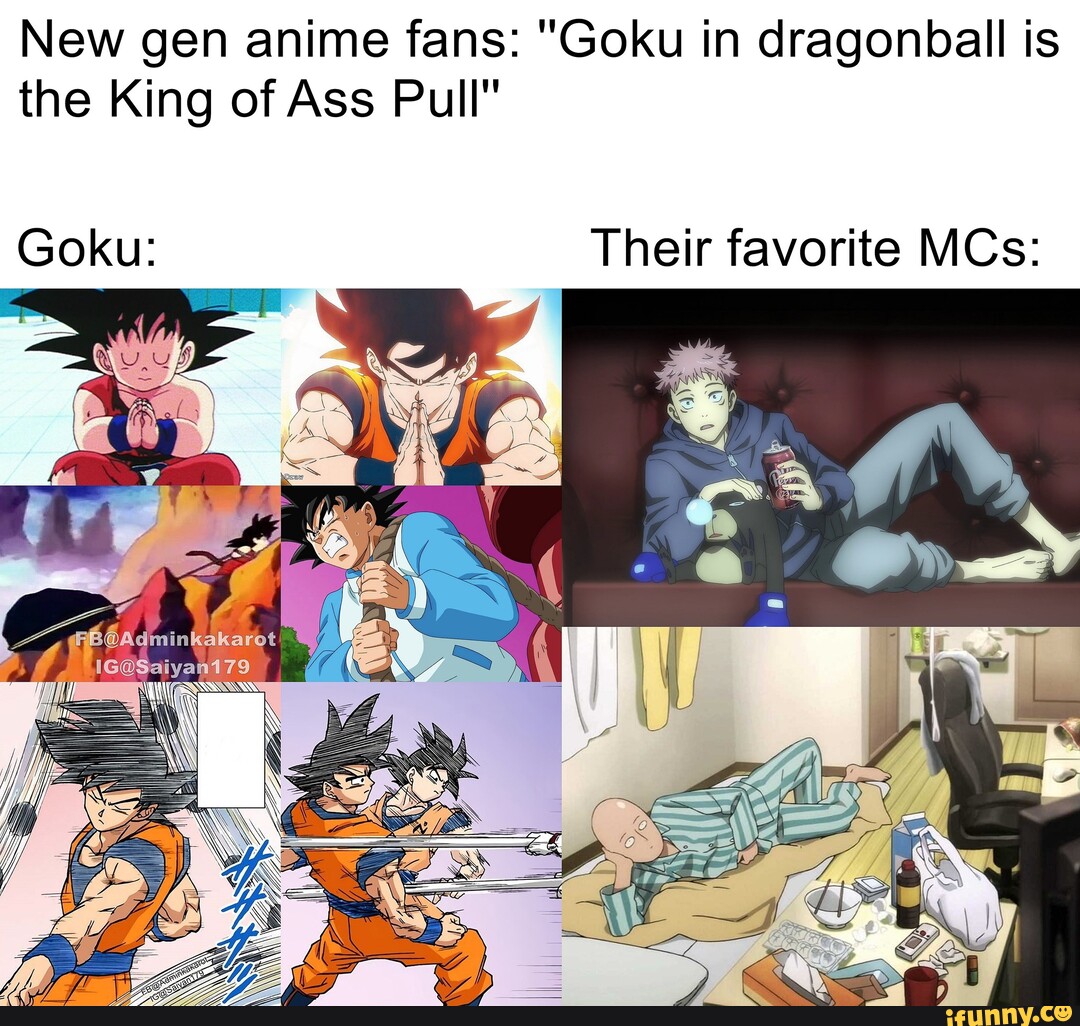 New gen anime fans: "Goku in dragonball is the King of Ass Pull" Their ...
