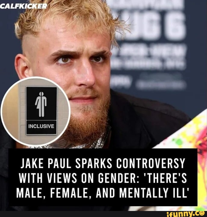 CALFKICKER INCLUSIVE oh JAKE PAUL SPARKS CONTROVERSY WITH VIEWS ON ...