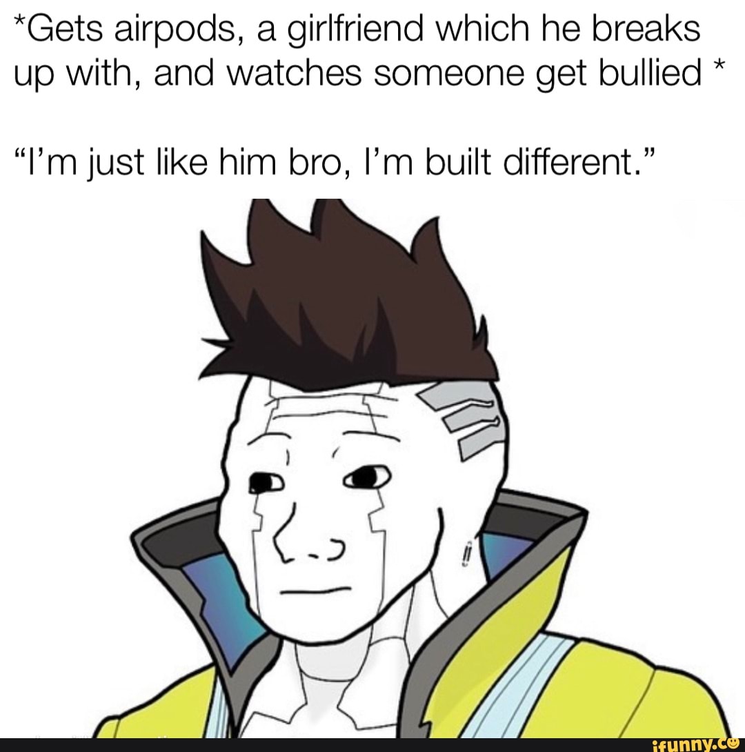 *Gets airpods, a girlfriend which he breaks up with, and watches ...