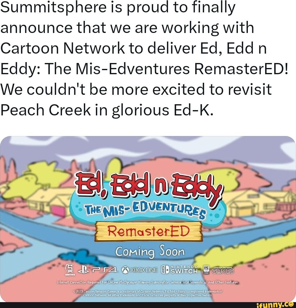 Summitsphere is proud to finally announce that we are working with Cartoon Network to deliver Ed ...