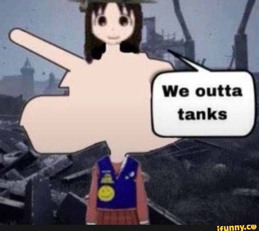 Tanks memes. Best Collection of funny Tanks pictures on iFunny