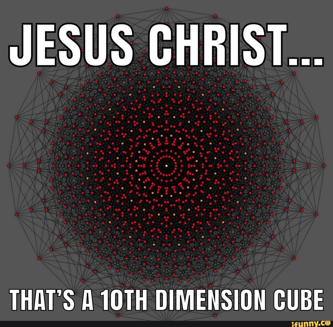 JESUS CHRIST... THAT'S A 10TH DIMENSION CUBE - iFunny