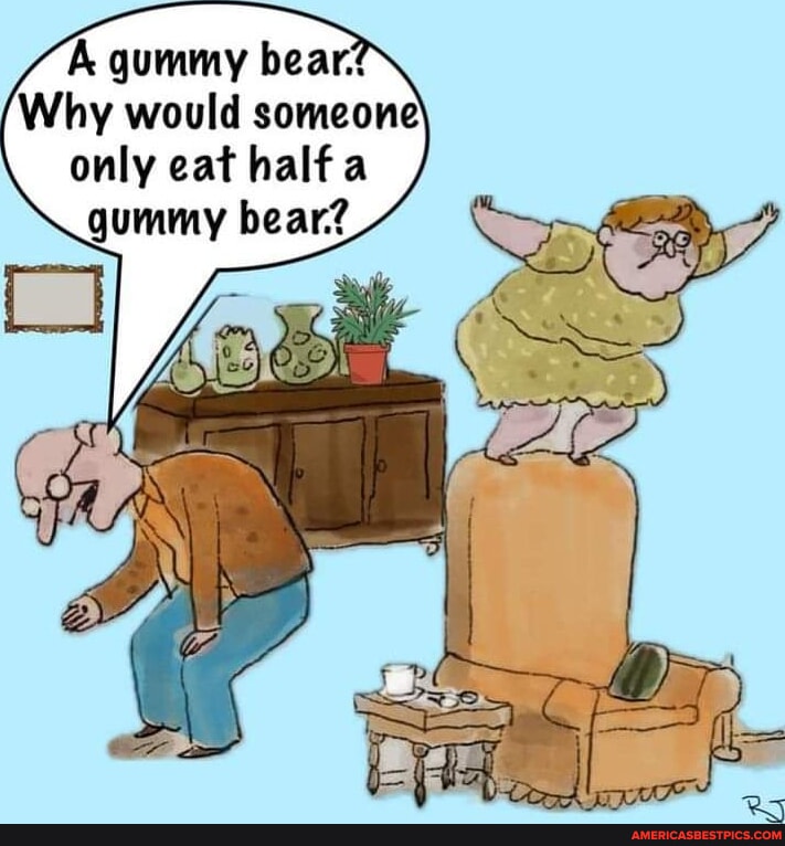 Gummy bear? Why would someone only eat half a gummy bear? - America’s ...