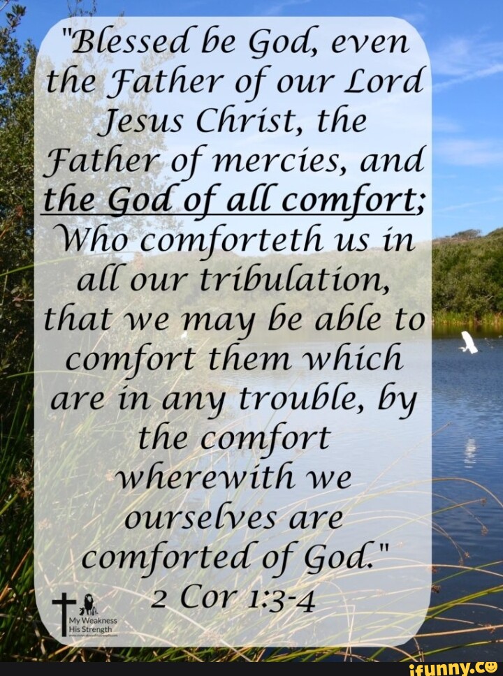 "Blessed be God, even the Father of our Lord Jesus Christ, the Father ...