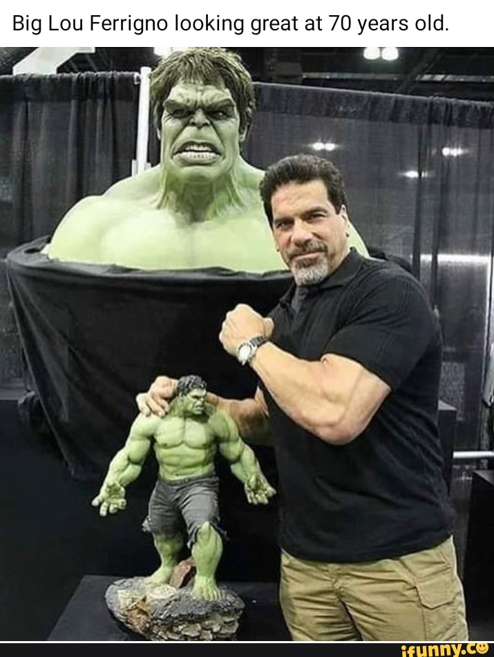 Big Lou Ferrigno looking great at 70 years old. - iFunny