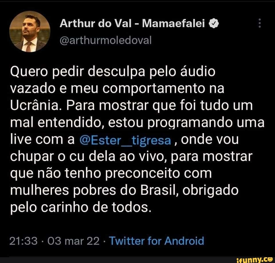 Arthur do Val - Mamaefalei "tá (Darthurmoledoval Quero pedir desculpa ...