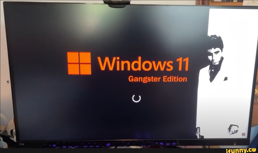 Windows 11 Gangster Edition - iFunny