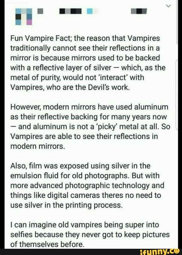 Fun Vampire Fact; the reason that Vampires traditionally cannot see ...