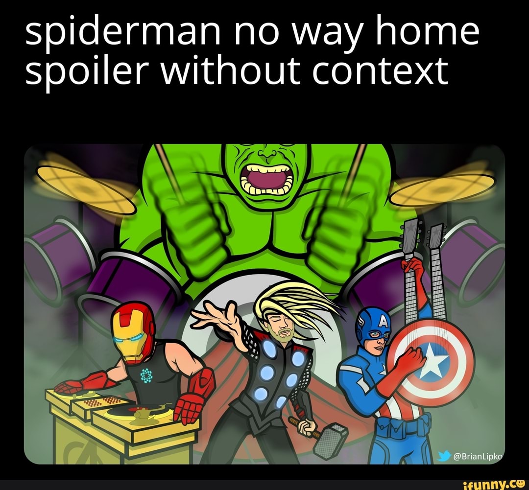 Spiderman no way home spoiler without context - iFunny