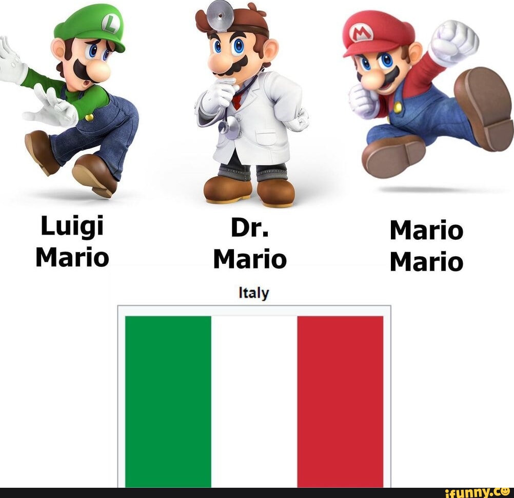 Luigi Dr. Mario Mario Mario Mario - iFunny