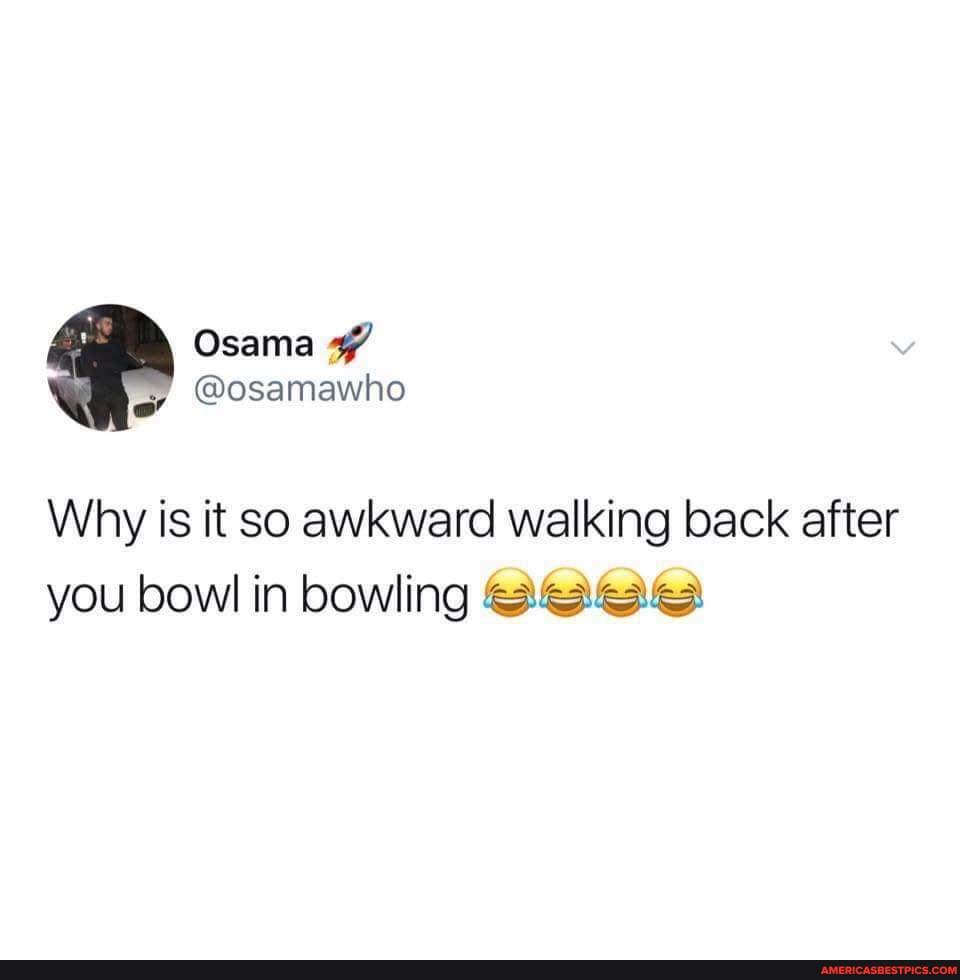 Osama @osamawho Why is it so awkward walking back after you bowl in ...