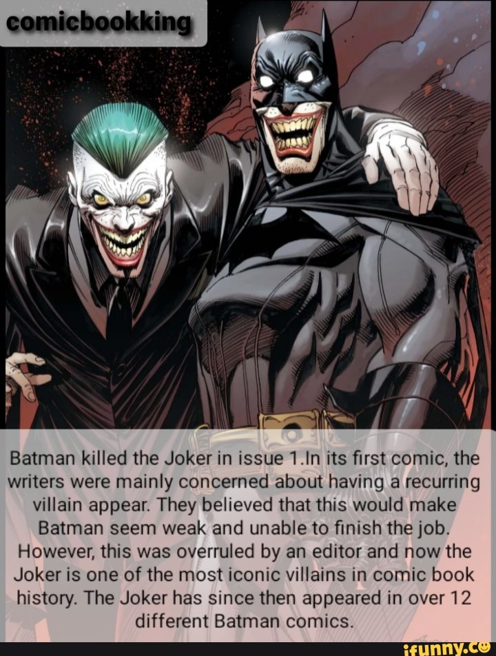 Batman killed the Joker in issue In its first comic, the writers were ...