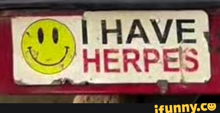 Herpes memes. Best Collection of funny Herpes pictures on iFunny