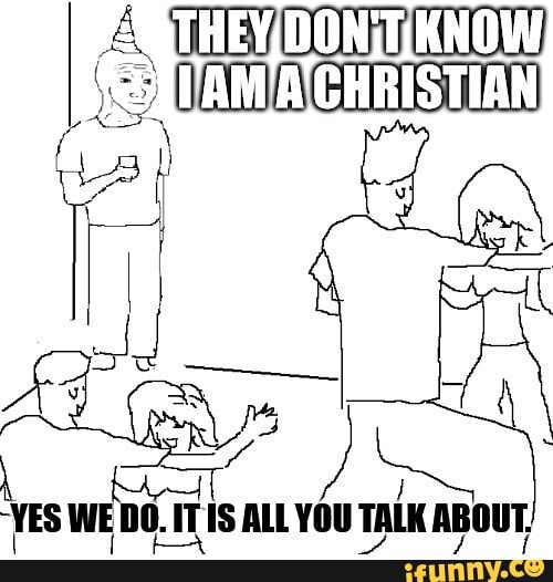 HEY DON -VES WE DO. ITIS ALL YOU TALK ABOUT! - iFunny