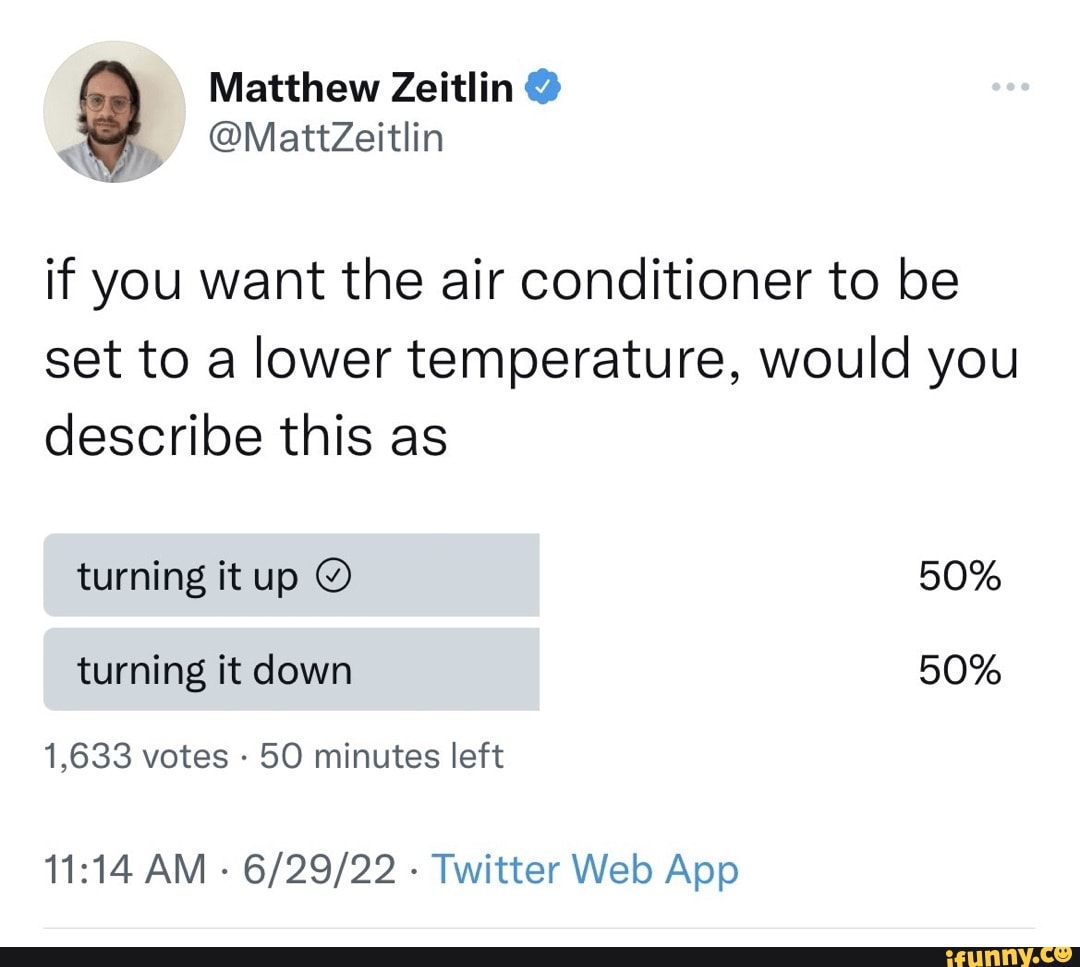 Matthew Zeitlin @ @MattZeitlin if you want the air conditioner to be ...