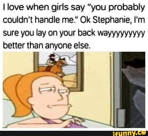 Stephanie memes. Best Collection of funny Stephanie pictures on iFunny