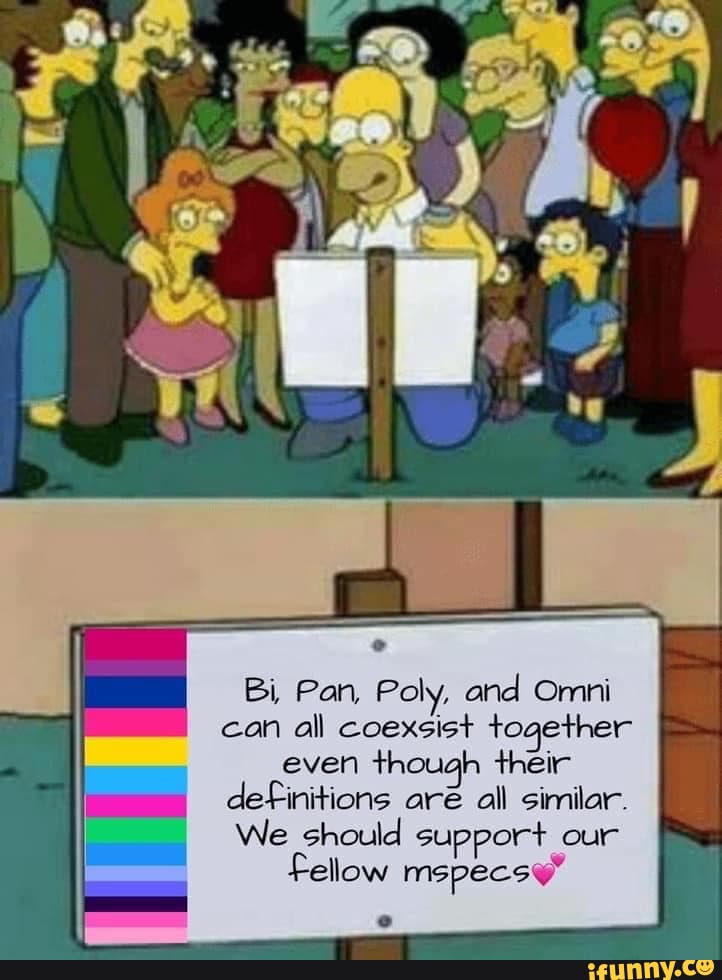 Bi, Pan, Poly, and Omni can all coexsist together even though their ...