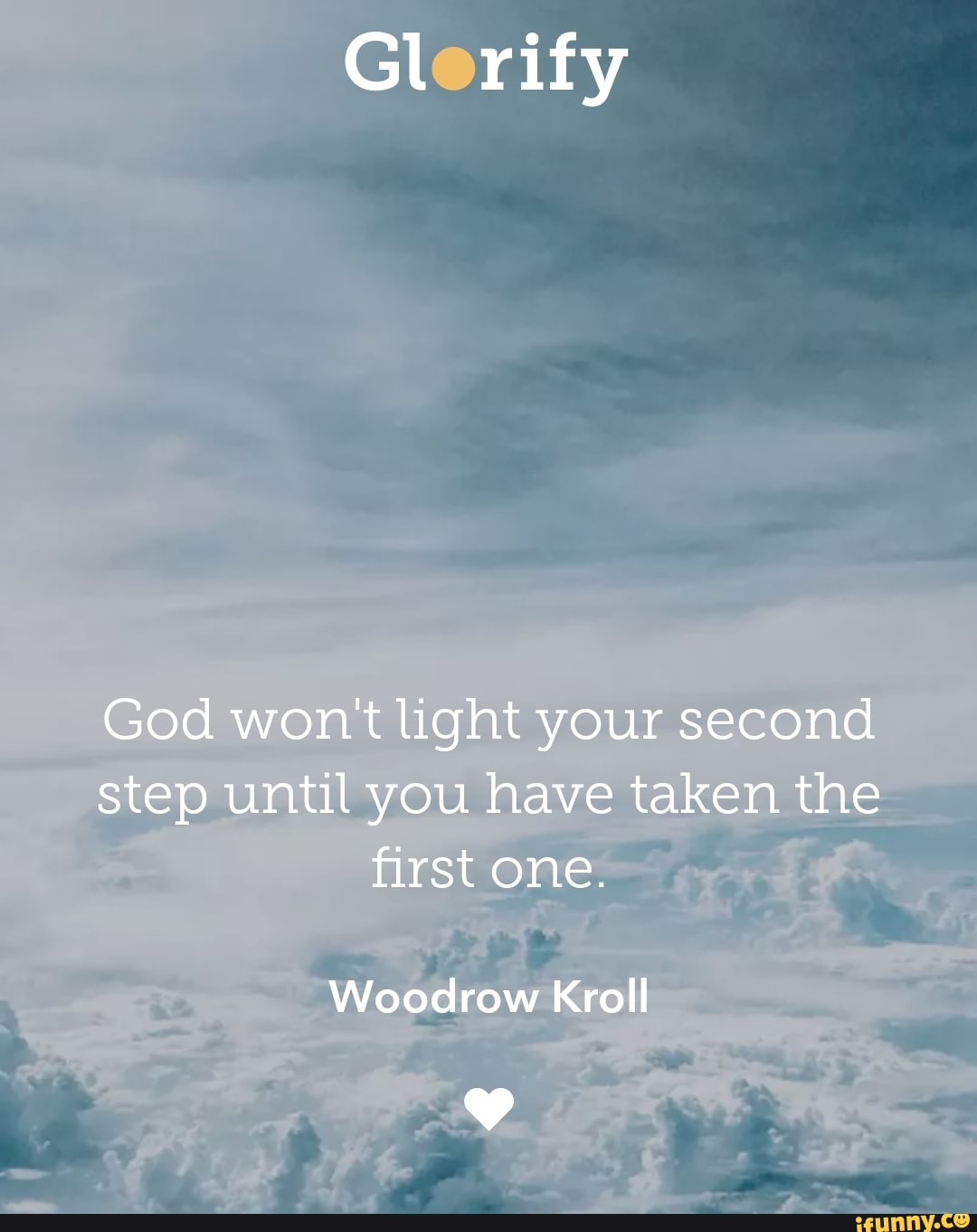Gl rify God wont light your second step until you have taken the first ...
