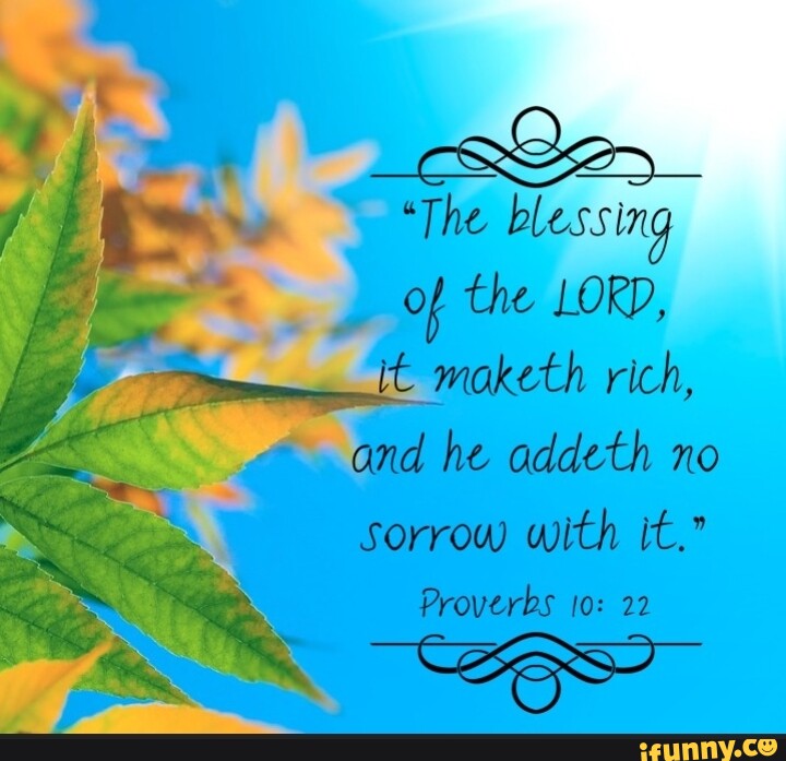 SS "The blessing I t~ of the LORD, it maketh rich, and he addeth no ...