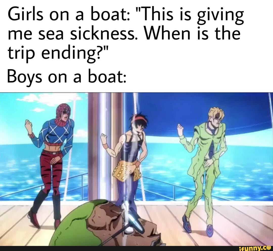 Girls on a boat: "This is giving me sea sickness. When is the trip ...
