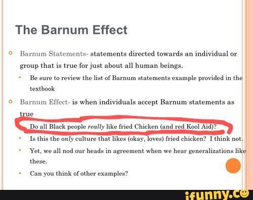 The Barnum Effect Barnum Statements- statements directed towards an ...