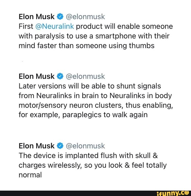 Elon Musk @ @elonmusk First @Neuralink product will enable someone with ...