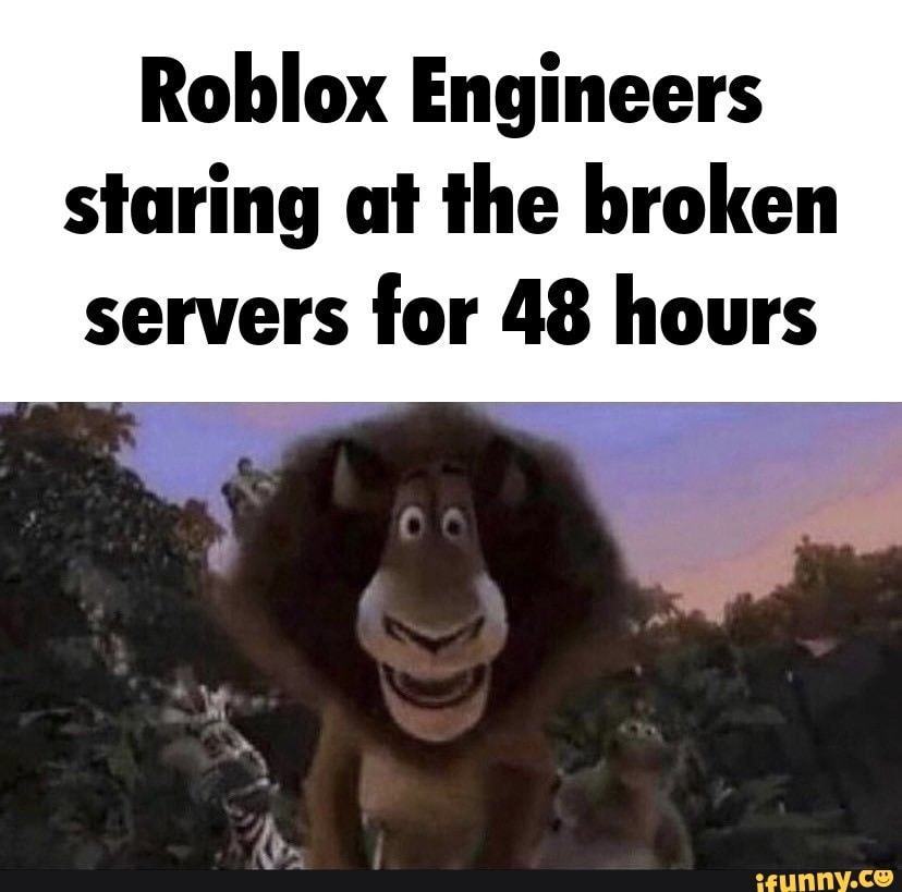 Roblox Engineers staring at the broken servers for 48 hours - iFunny