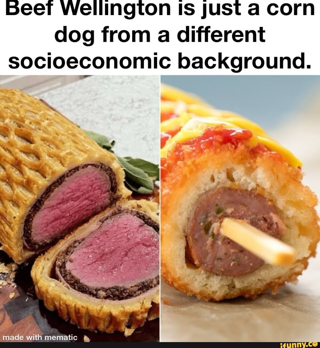 Beet Wellington Is just a corn dog from a different socioeconomic ...