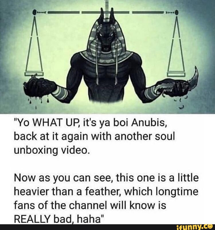 Anubis memes. Best Collection of funny Anubis pictures on iFunny